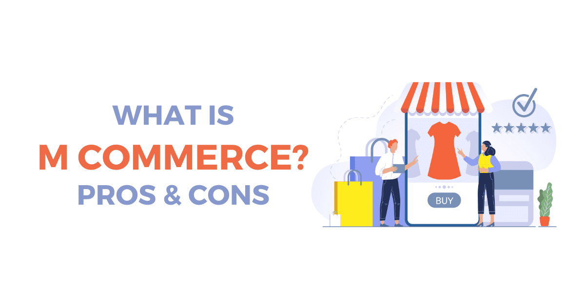 What is m-commerce? Pros and cons - IDX Innovadeluxe