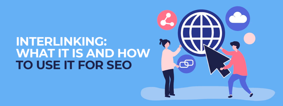 What is Interlinking and how it improves SEO - IDX Innovadeluxe