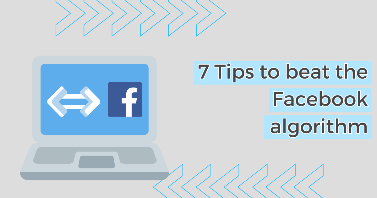 7 Tips to Beat Facebook's Algorithm - IDX Innovadeluxe