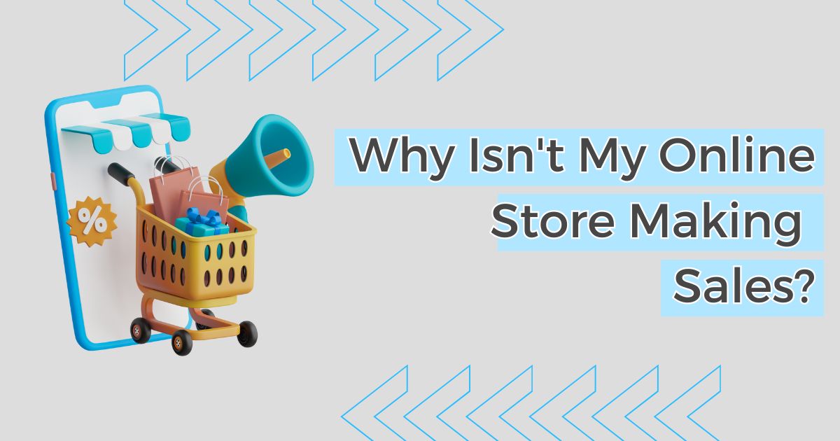Why Isn't My Online Store Making Sales? - IDX Innovadeluxe